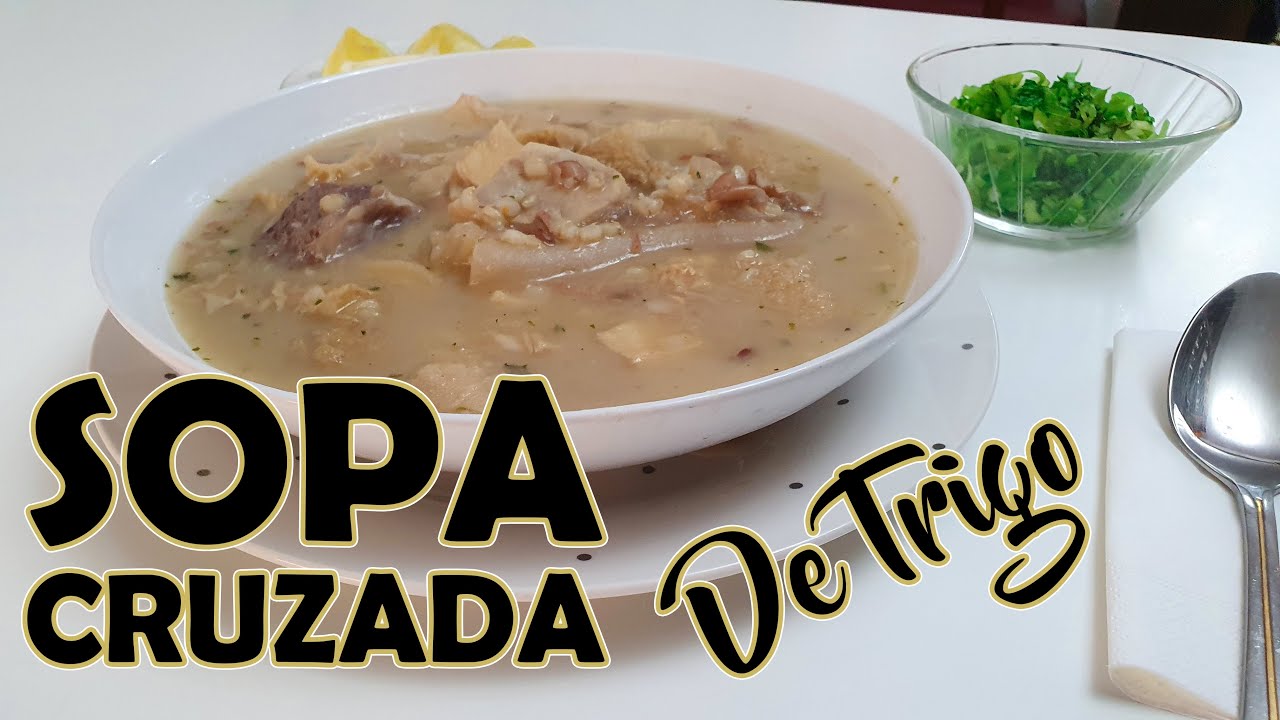 Sopa cruzada de trigo | CALDO CON PATA DE RES Y MONDONGO - YouTube