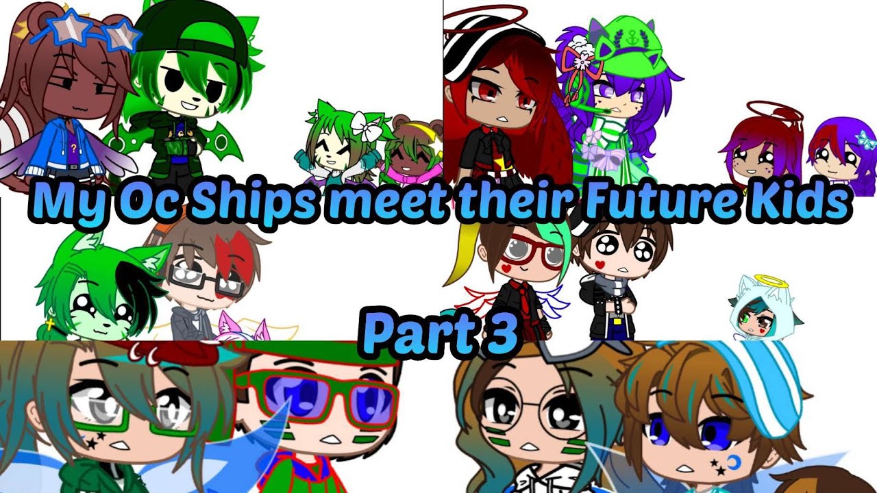 My Oc Ships meet their Future Kids (Part 3) || Gacha Skit - YouTube