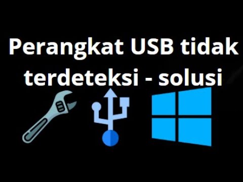 Bagaimana Cara Memperbaiki Error "Perangkat USB Tidak Terdeteksi" di ...