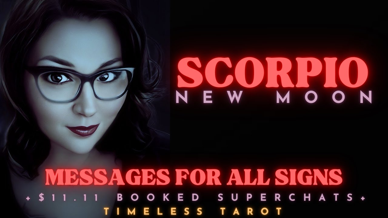 SCORPIO NEW MOON MESSAGES FOR ALL SIGNS + BOOKED SUPERCHATS - YouTube