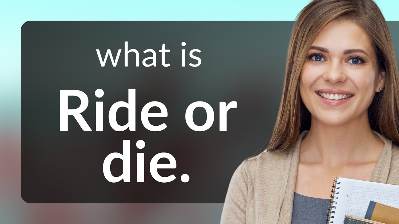 Ride or Die: Understanding a Popular English Phrase - YouTube