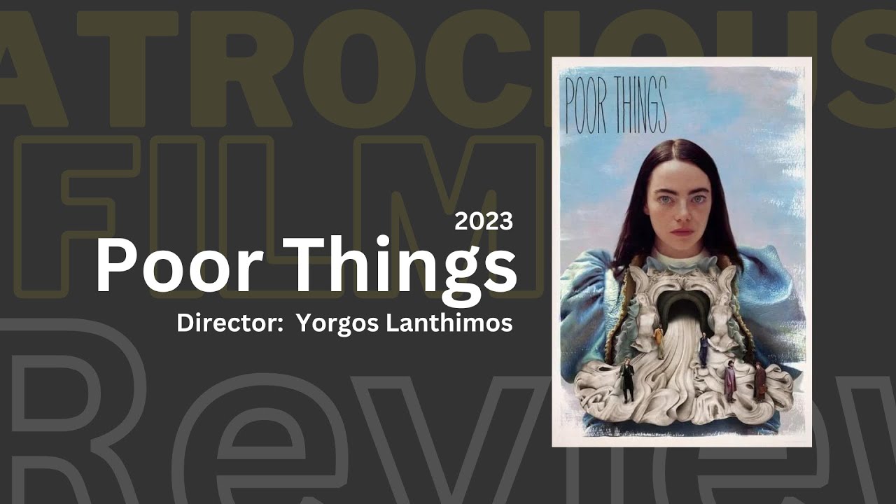 Poor Things (2023) Film Review Directed by Yorgos Lanthimos | Emma ...
