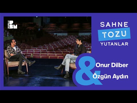 Sahne Tozu Yutanlar #14: Onur Dilber & Özgün Aydın