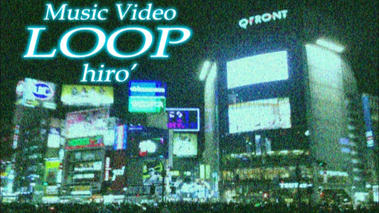 hiro’「LOOP」MV - YouTube