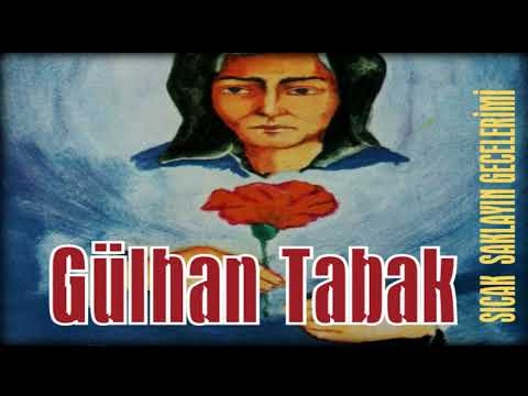 GÜLHAN TABAK  / Sıcak Saklayın Gecelerimi