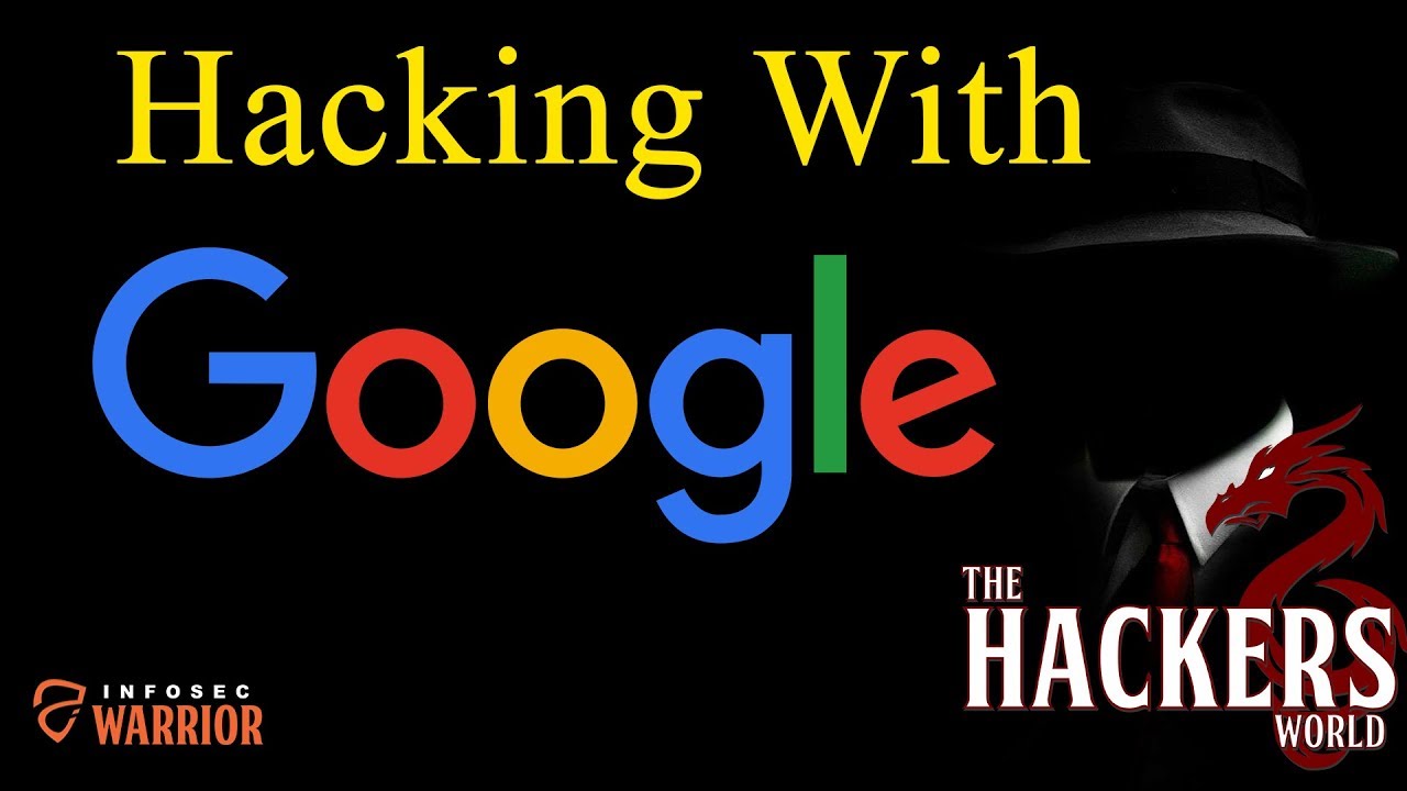 Hacking with Google | Google Hacking For Penetration Testing | Google ...