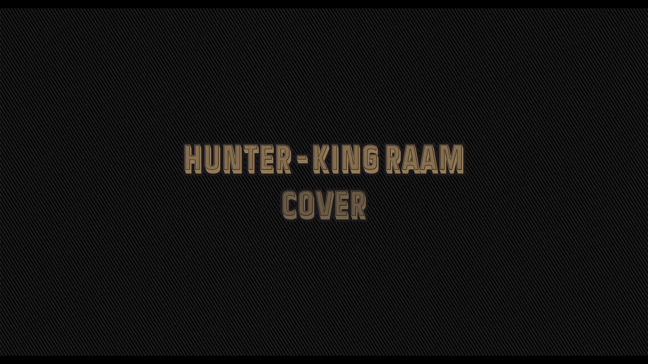 King raam - hunter | کینگ رام - شکارچی | cover by me - YouTube
