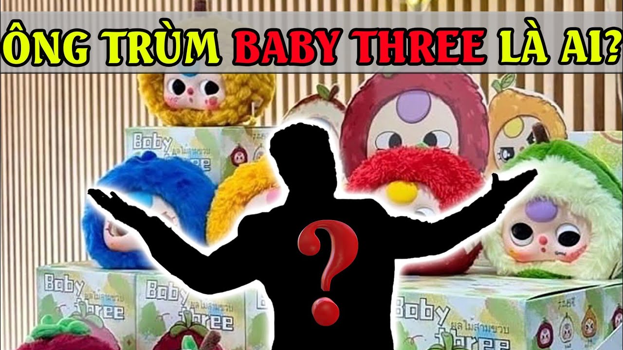 Ông "TRÙM" đứng sau Baby Three là ai ? Giới trẻ đang bị cuốn vào trào ...