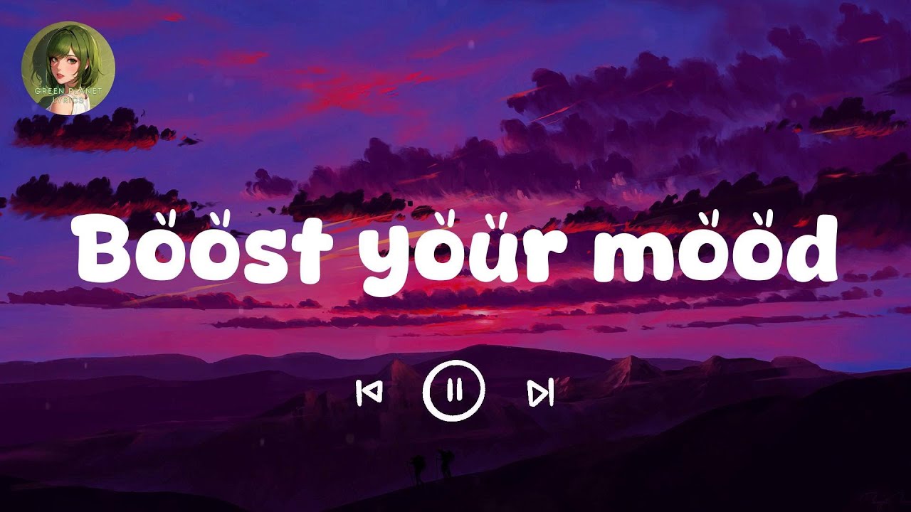 Boost your mood ~ Good mood music playlist chill mix - YouTube