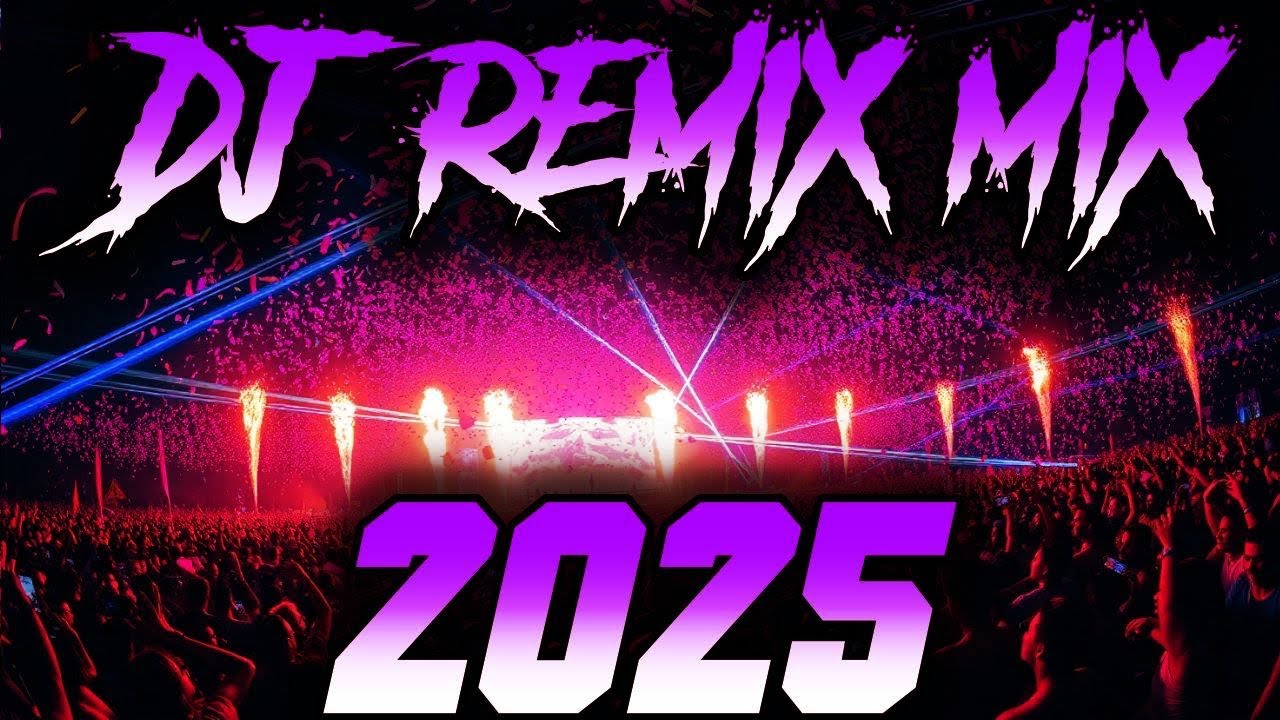 DJ MIX 2025 - Remixes & Mashups of Popular Songs 2025 | DJ Remix Club ...