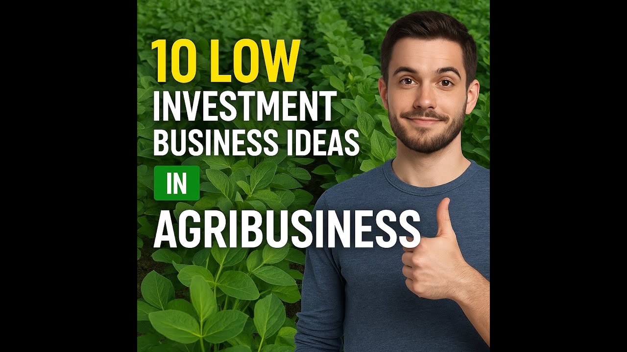 10 Low Investment Business Ideas in Agribusiness | Start Profitable ...