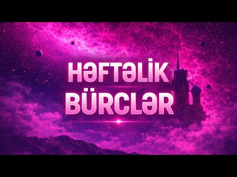 HƏFTƏLİK BÜRC — 2-8 mart 2026