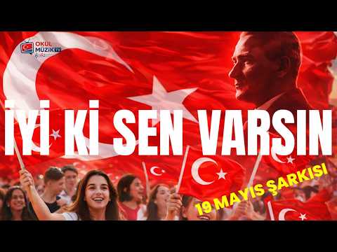 İyi ki Sen Varsın 🇹🇷 | 19 Mayıs Gençlik ve Spor Bayramı Şarkısı | Okullar İçin