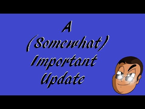 A (Somewhat) Important Update - YouTube