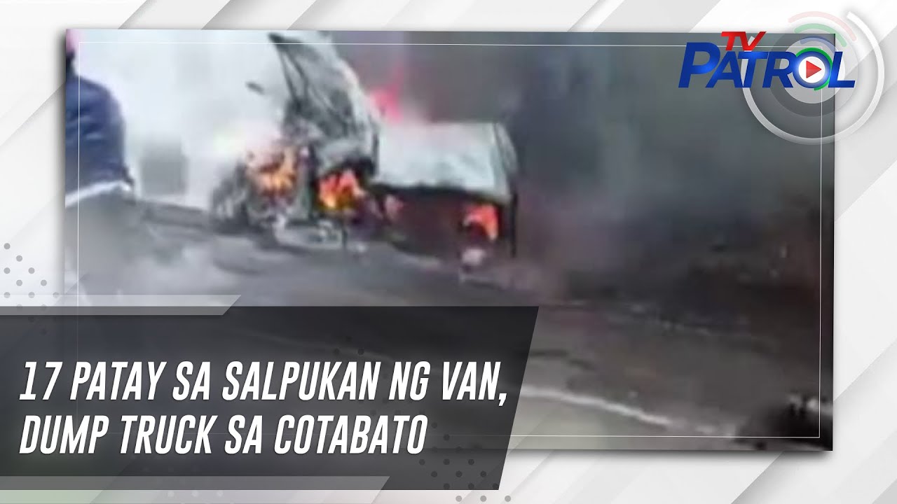17 patay sa salpukan ng van, dump truck sa Cotabato | TV Patrol - YouTube