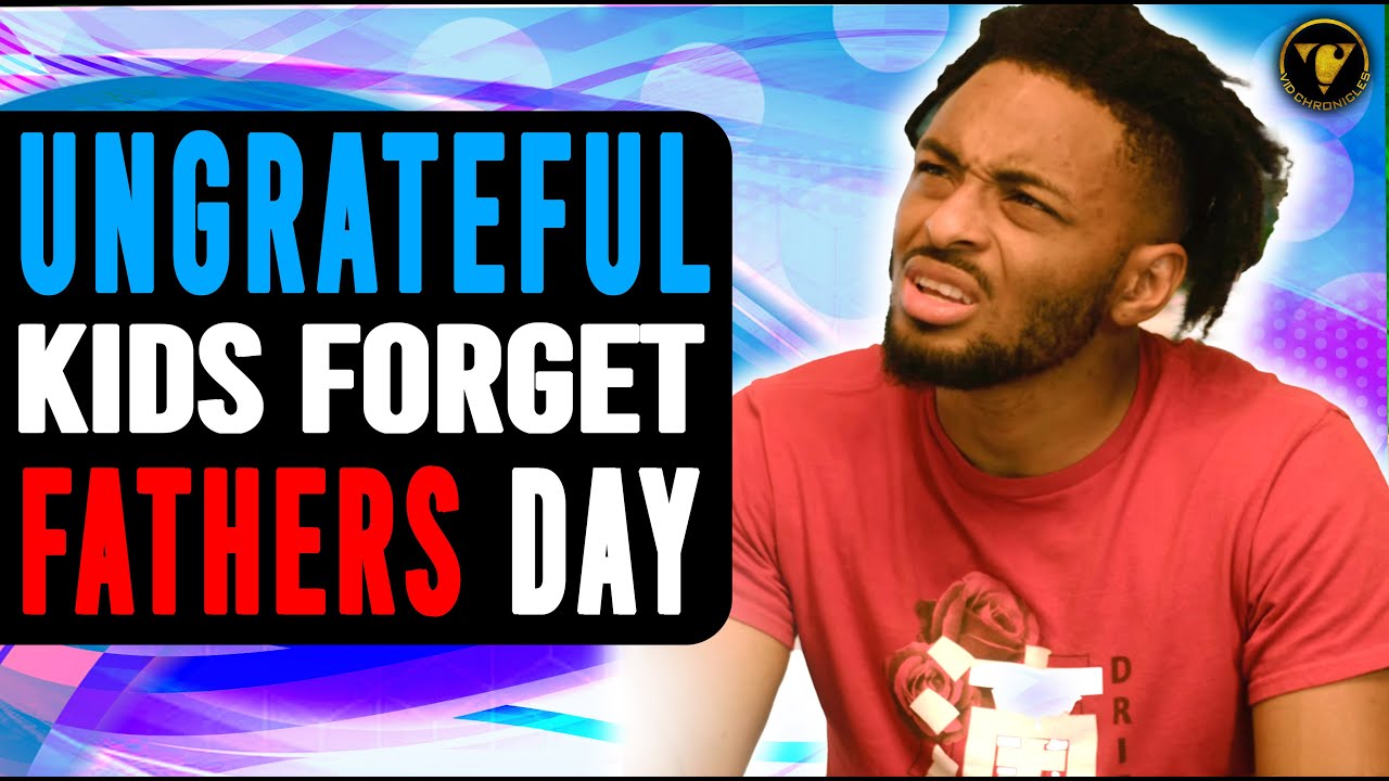 Ungrateful kids Forget Fathers Day, They Learn A Valid Lesson - YouTube