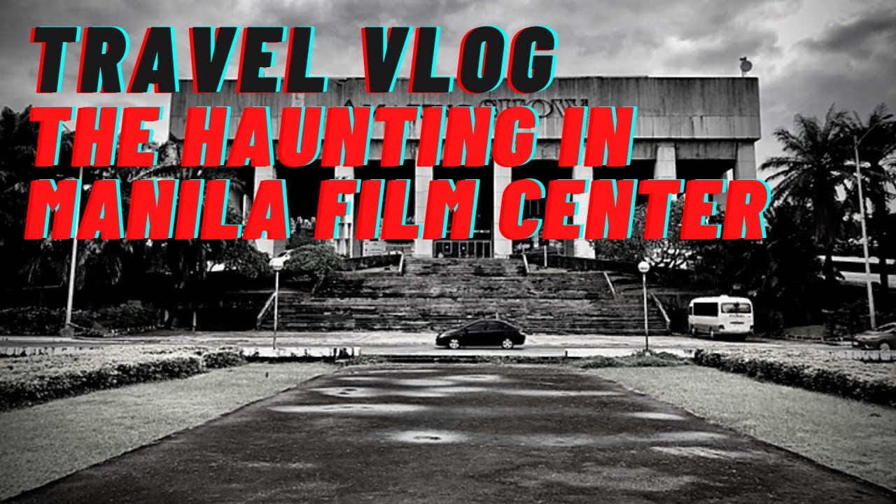 The Haunting in Manila Film Center during the Pandemic - YouTube
