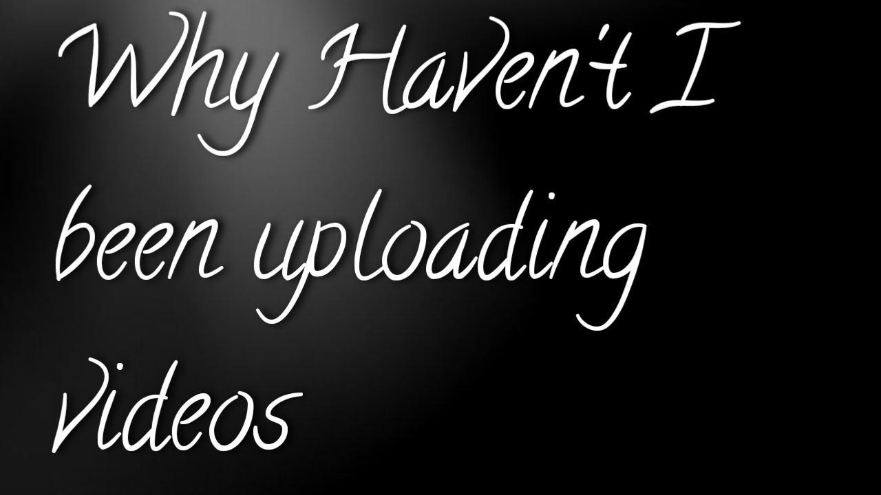 The Reason Why Haven t I Been Uploading kims Edit YouTube