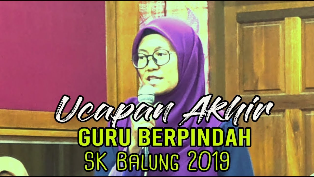 Ucapan akhir guru berpindah SK Balung, Tawau 2019 - YouTube