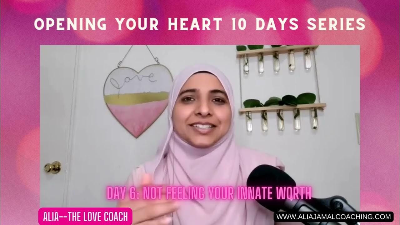 Opening Your Heart 10 Day Series Day 6 Not Feeling Your Innate Worth