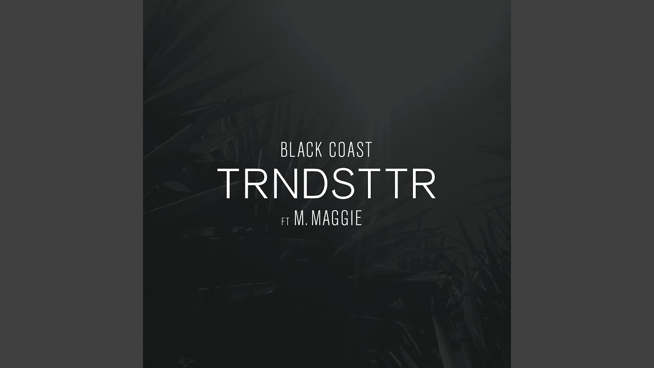 Trndsttr (feat. M. Maggie) - YouTube