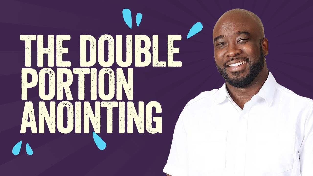 The DOUBLE-PORTION Anointing - YouTube