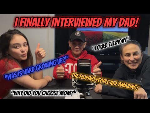 HALF FILIPINA interviews her FILIPINO DAD for the FIRST TIME! - YouTube