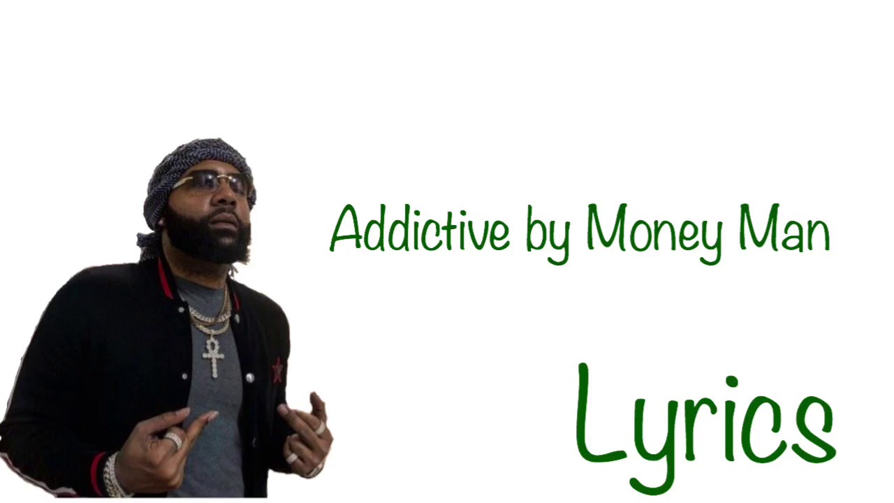 Money Man - Addictive ( Lyrics ) - YouTube
