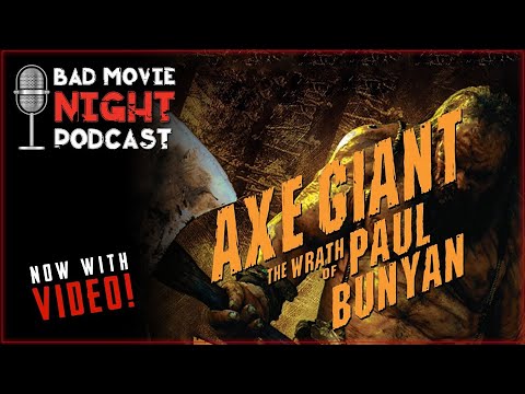 Axe Giant: The Wrath of Paul Bunyan (2013) - Bad Movie Night VIDEO Podcast