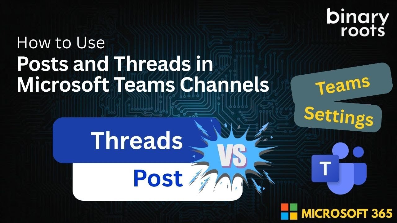Microsoft Teams Posts vs Threads in Channel | Clear Conversations Made ...