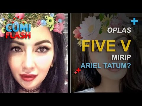 Oplas, Five V Mirip Ariel Tatum? - CumiFlash 25 November 2016