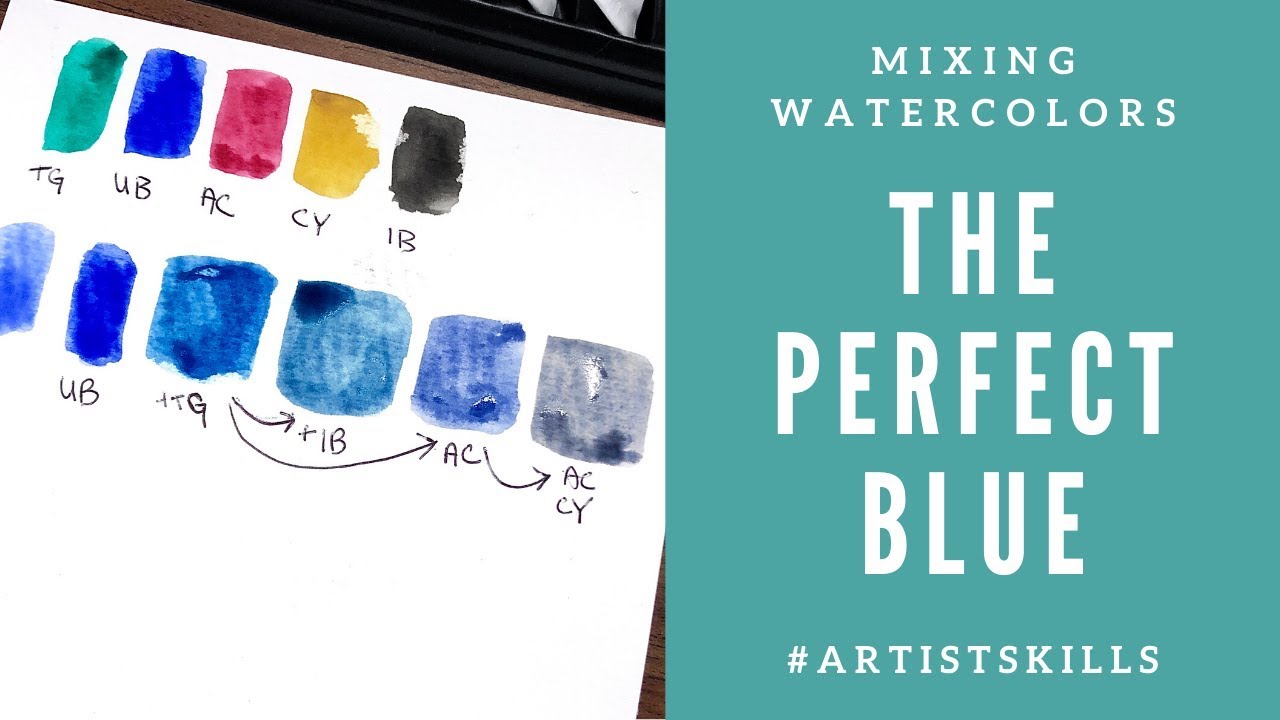 Mixing the Perfect Blue in Watercolor - Limited Color Palette, Artist ...