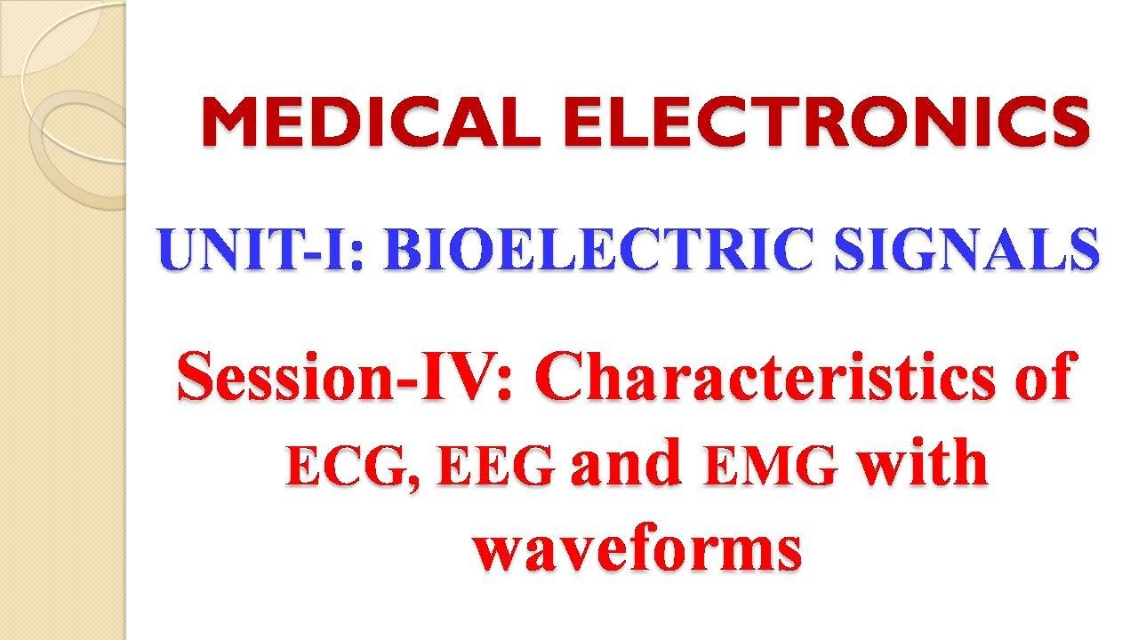Characteristics of ECG, EEG & EMG || Unit-I, Session-IV || Medical ...