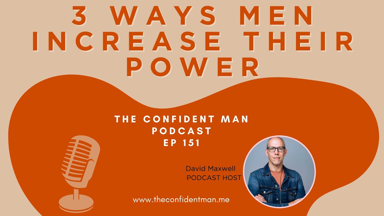 3 Ways Men Increase Their Power - YouTube