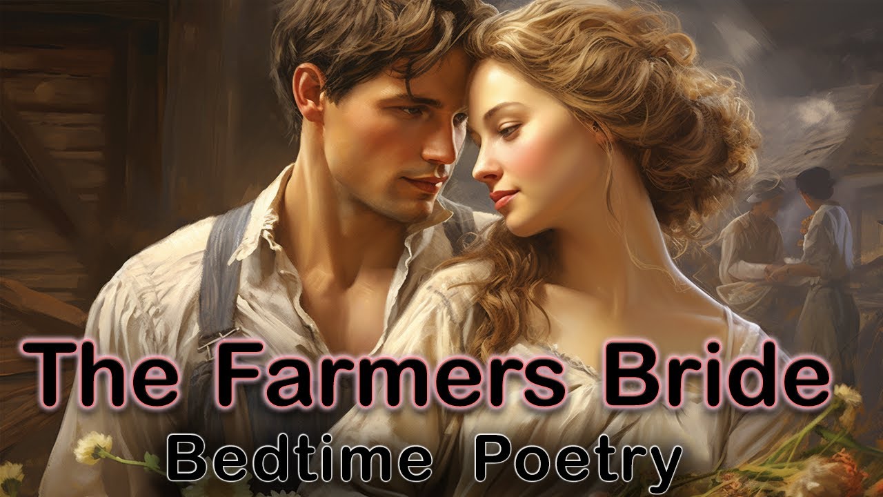 Relaxing Sleep Poems - The Farmers Bride || Australian Accent ...