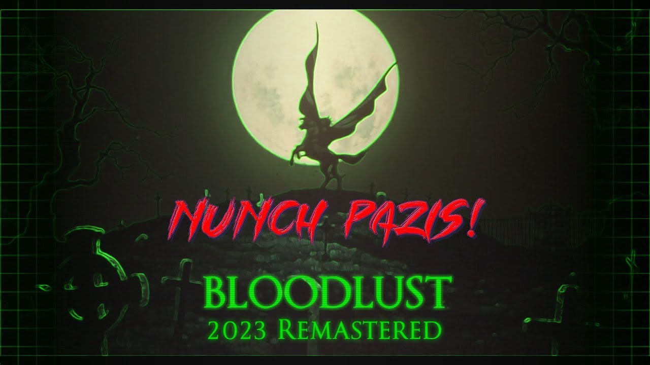 Nunch Pazis! - Bloodlust (2023 Remastered) - YouTube