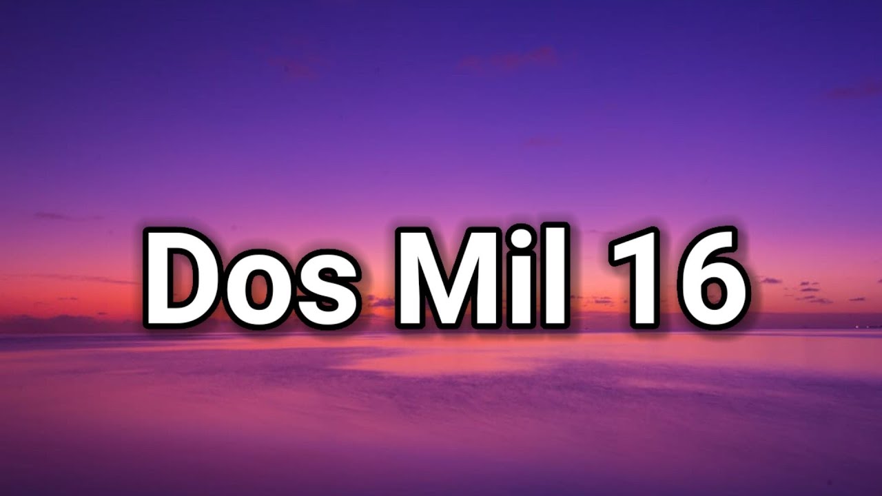 Bad Bunny - Dos Mil 16 (Letra_Lyrics) - YouTube