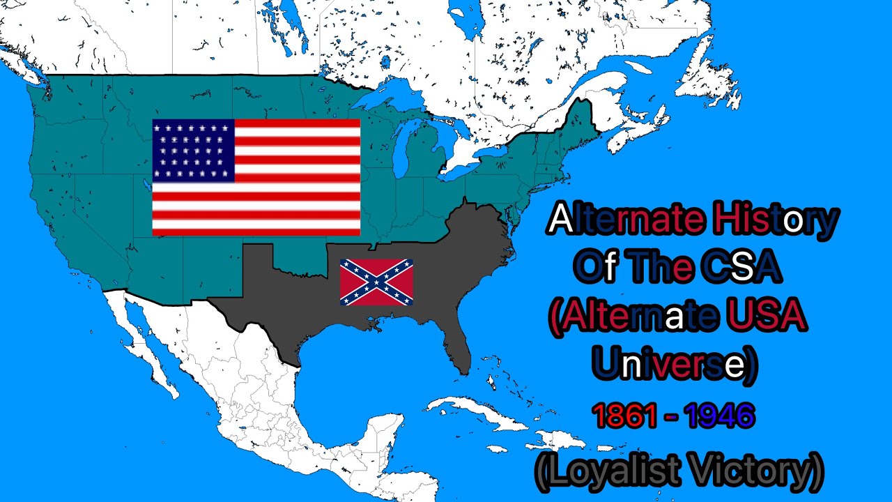 Alternate History Of The CSA (Alt USA Timeline) (Loyalist Victory) 1919 ...