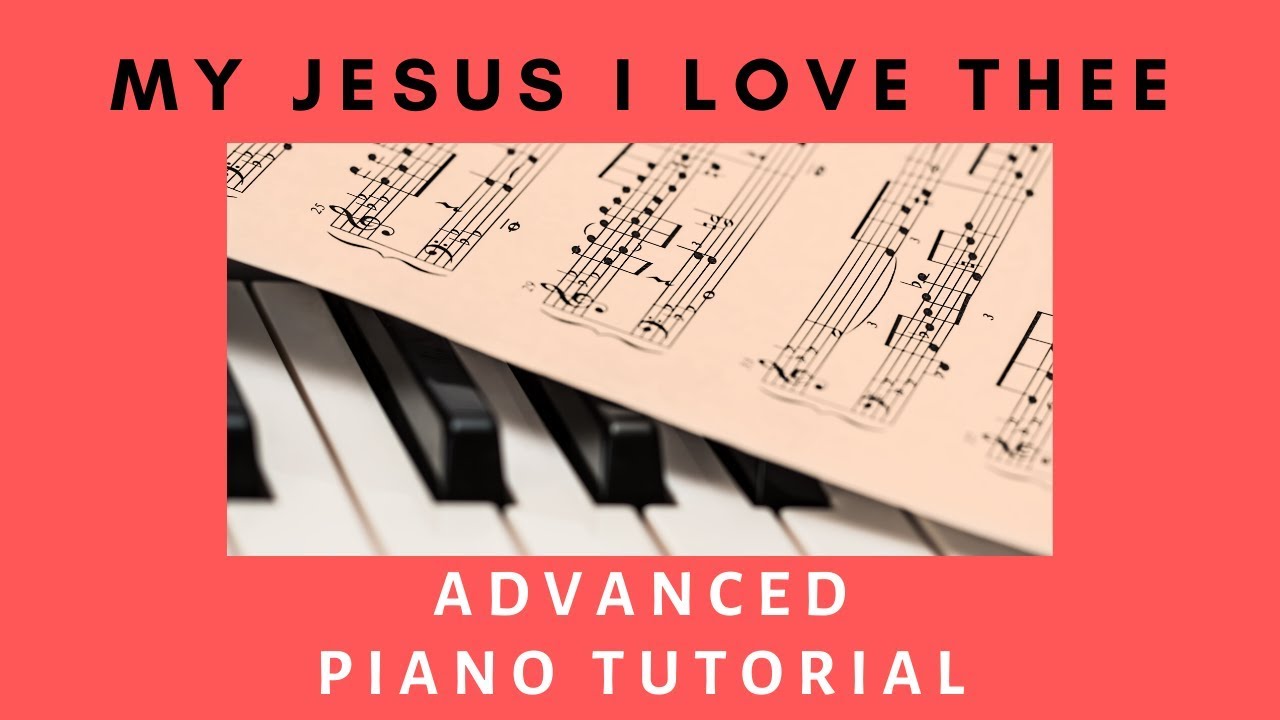 "MY JESUS I LOVE THEE" PIANO TUTORIAL IN KEY F (Instructor - Caleb ...