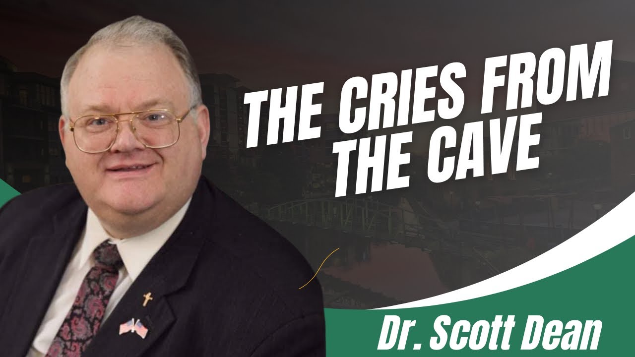 "The Cries from the Cave" - Pastor Scott Dean - YouTube