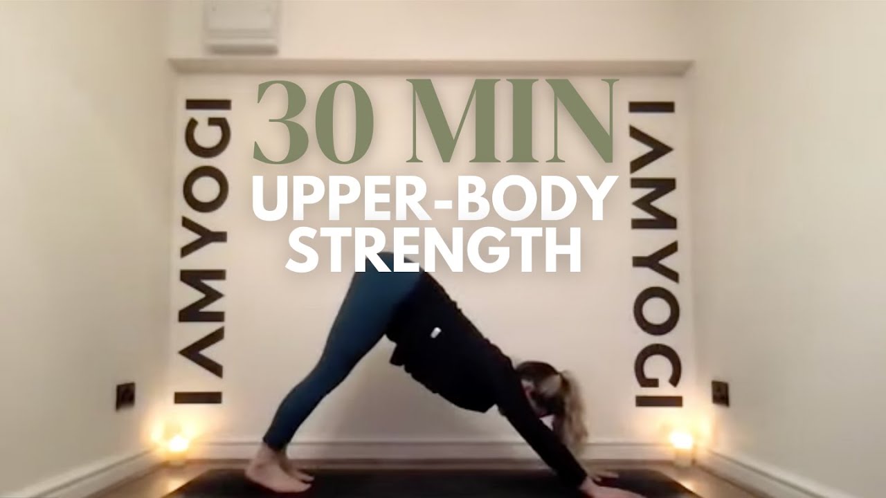 Upper-Body Strength Yoga | 30 Min - YouTube