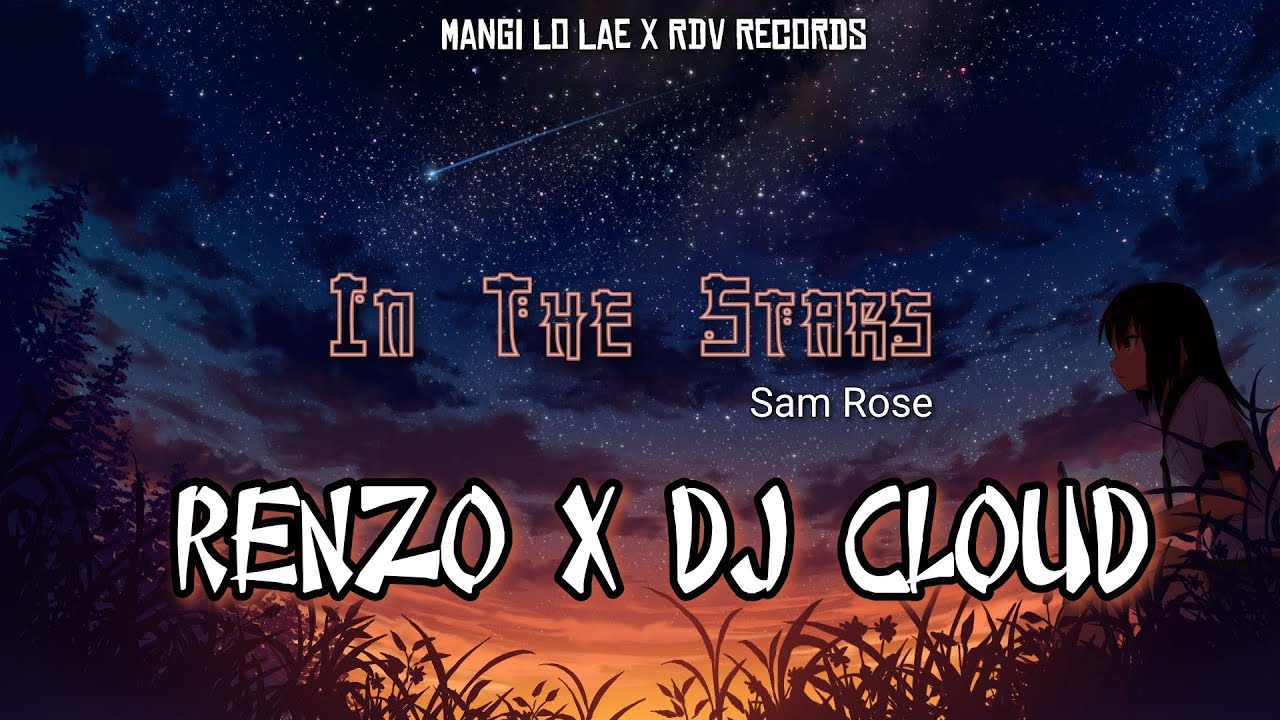 In The Stars_Same Rose____Renzo X Dj Cloud____Mangi Lo Lae x RDV ...
