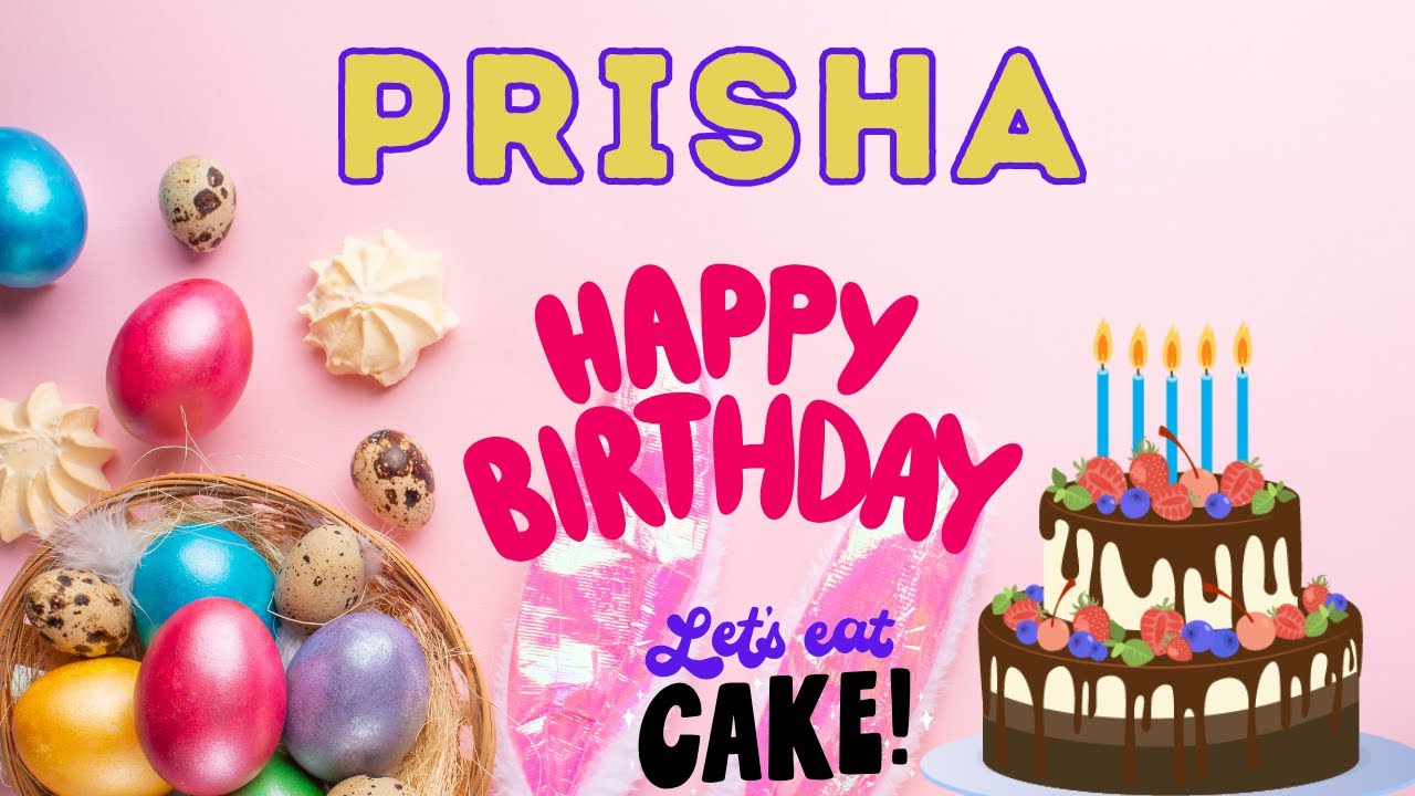 Happy Birthday Prisha, Birthday of Prisha, Best Birthday Wishes, hbd ...