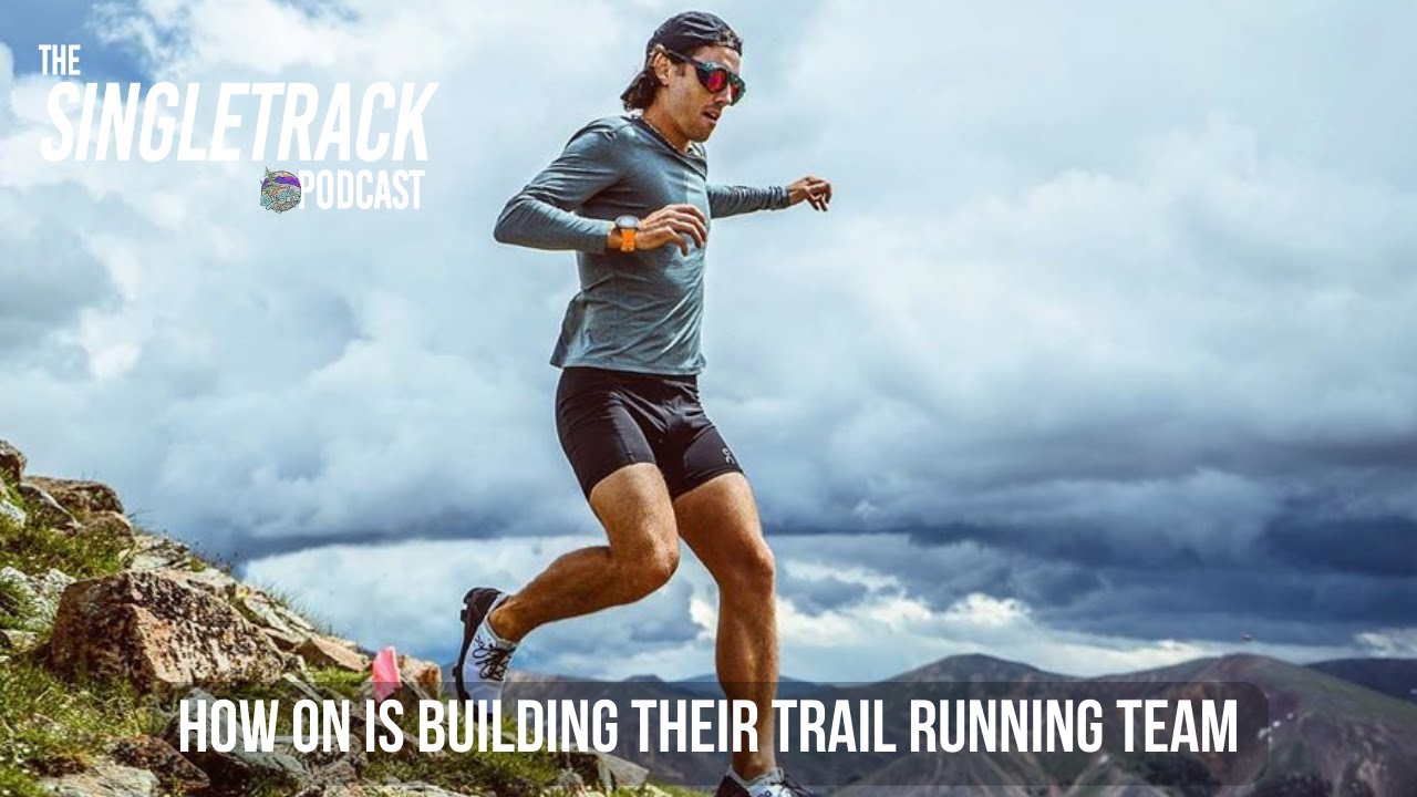 David Kilgore | How On Is Building Their Trail Running Team - YouTube