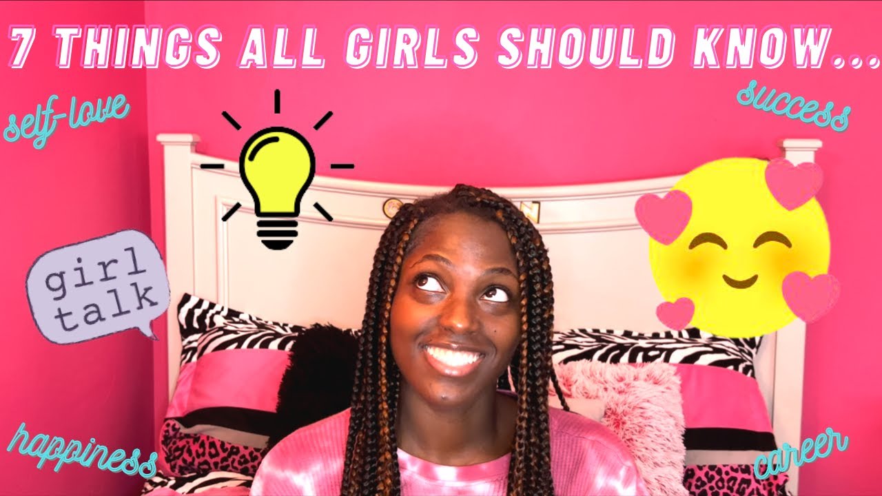 GIRL TALK: Things ALL Girls Should Know - YouTube