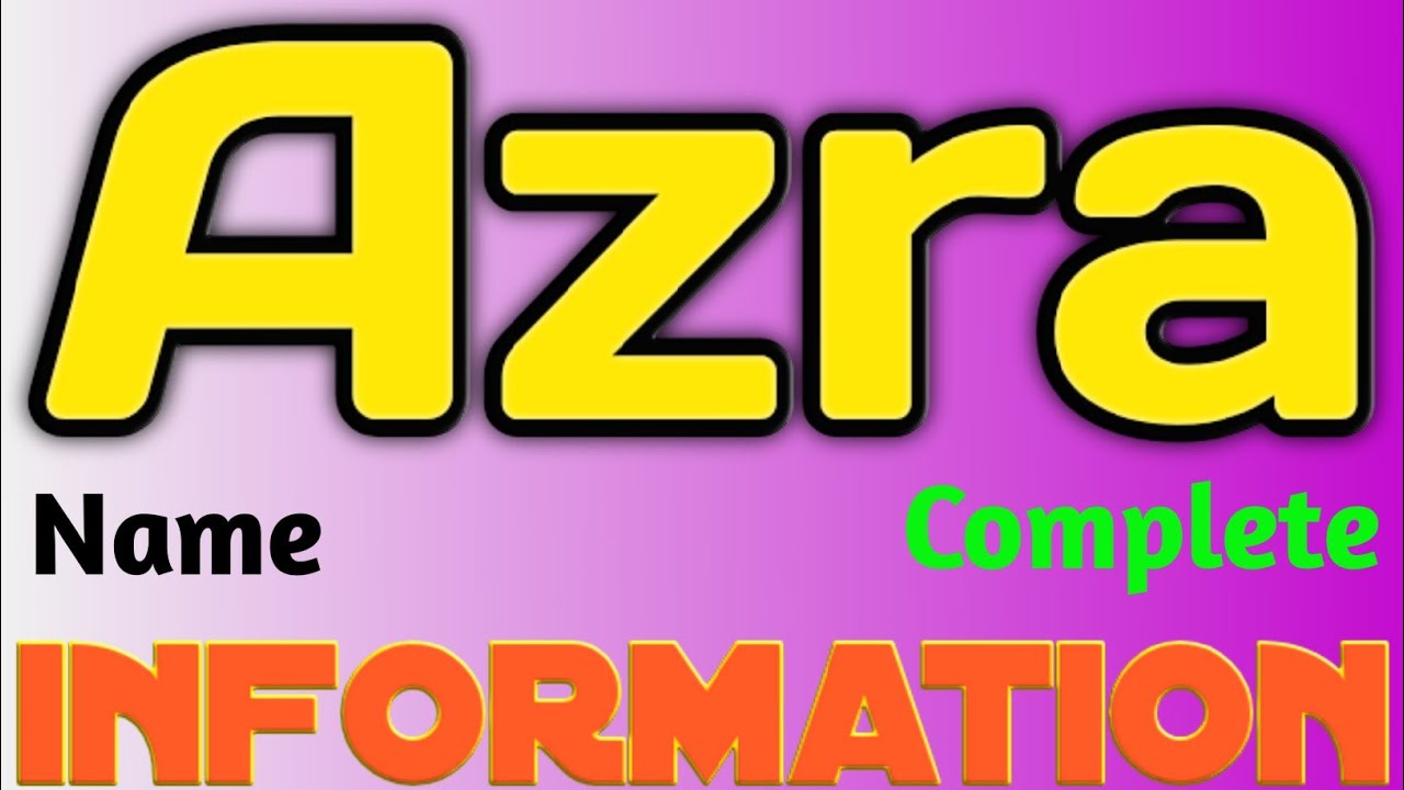 Azra Name Meaning | Azra Name Full Details | Azra Naam Ki Rashi | The ...