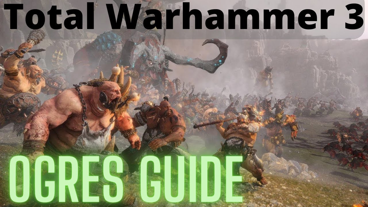 Ogre Kingdoms In Depth Guide! TW3 Immortal Empires - YouTube
