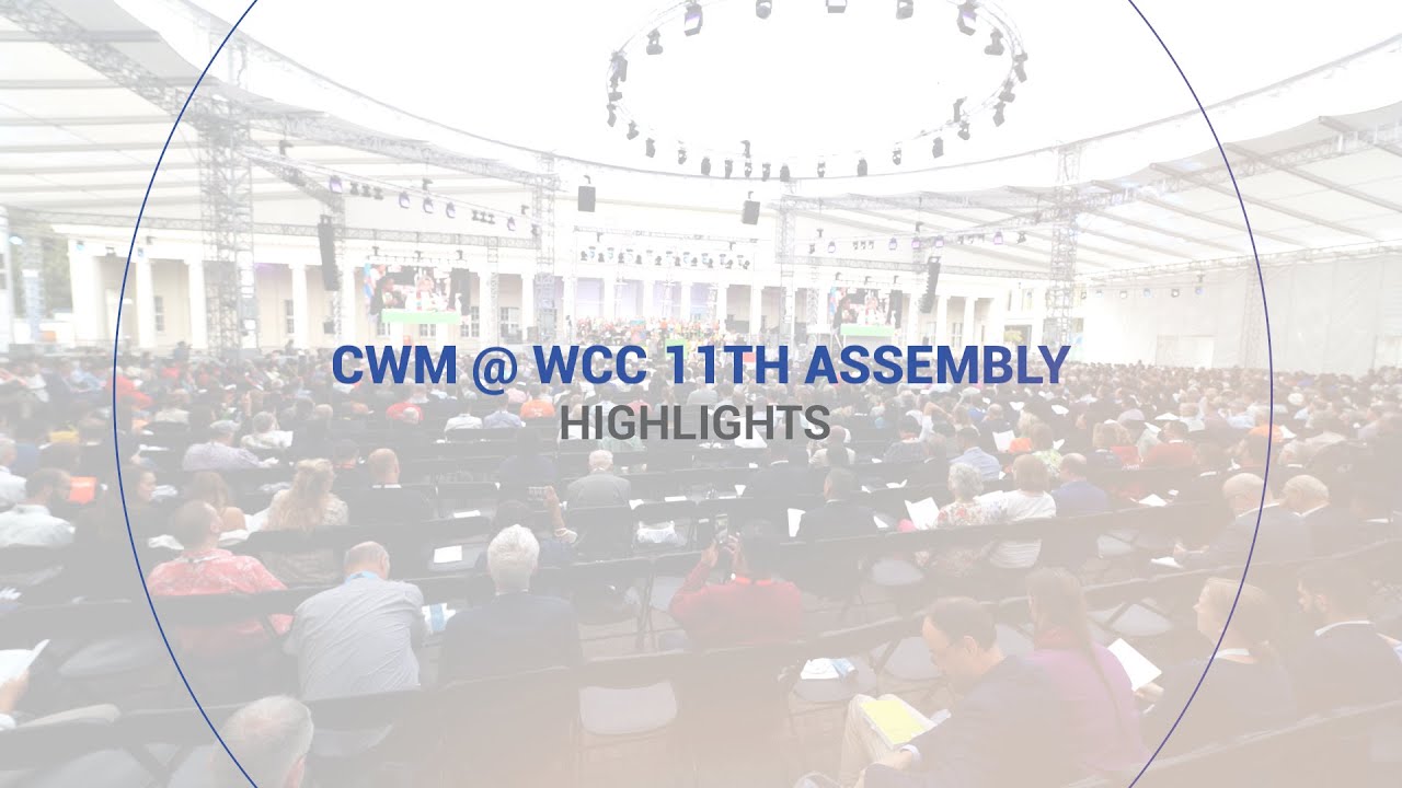 CWM @ WCC 11th Assembly [Highlights] - YouTube