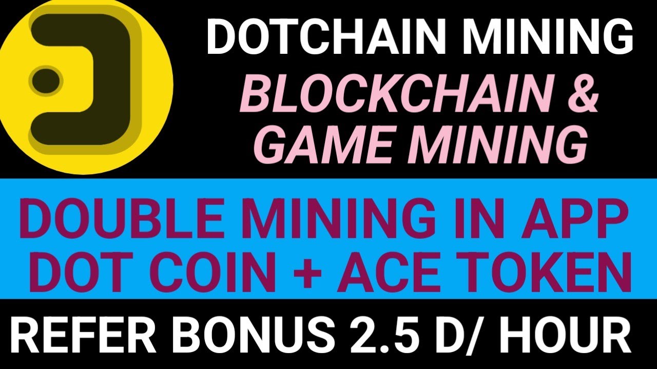Dotchain Mining Update | ACE Token Mining | Dotchain Launch Update ...