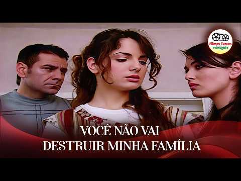 Você Não Vai Destruir Minha Família - Filme Turco Dublado em Português | Yuvamı Yıkamazsın